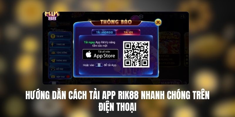 Hướng Dẫn Cách Tải App RIK88 Nhanh Chóng Trên Điện Thoại